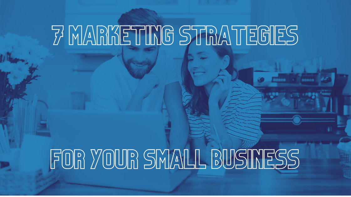 7 Marketing Strategies For Your Small Business - Nigel Campbell