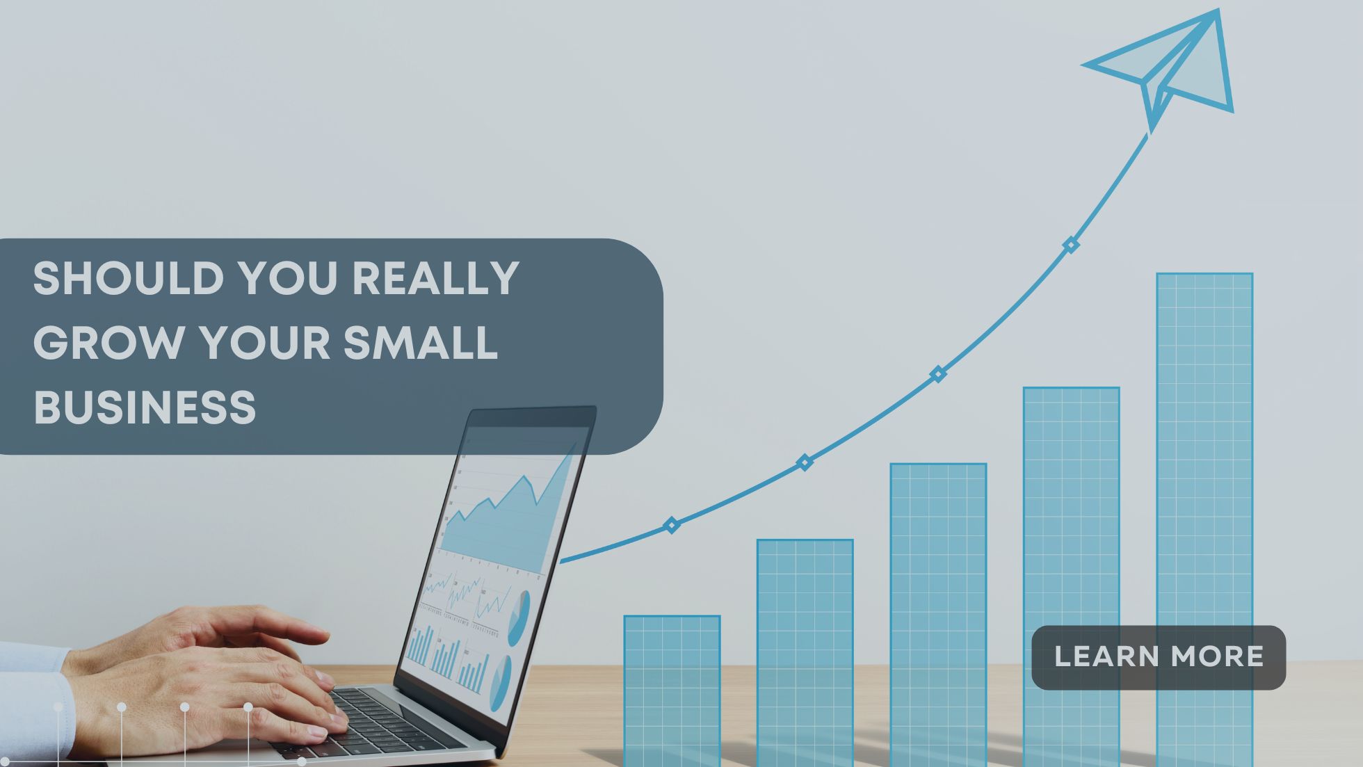 Should You Really Grow Your Small Business? Pros and Cons to Consider ...