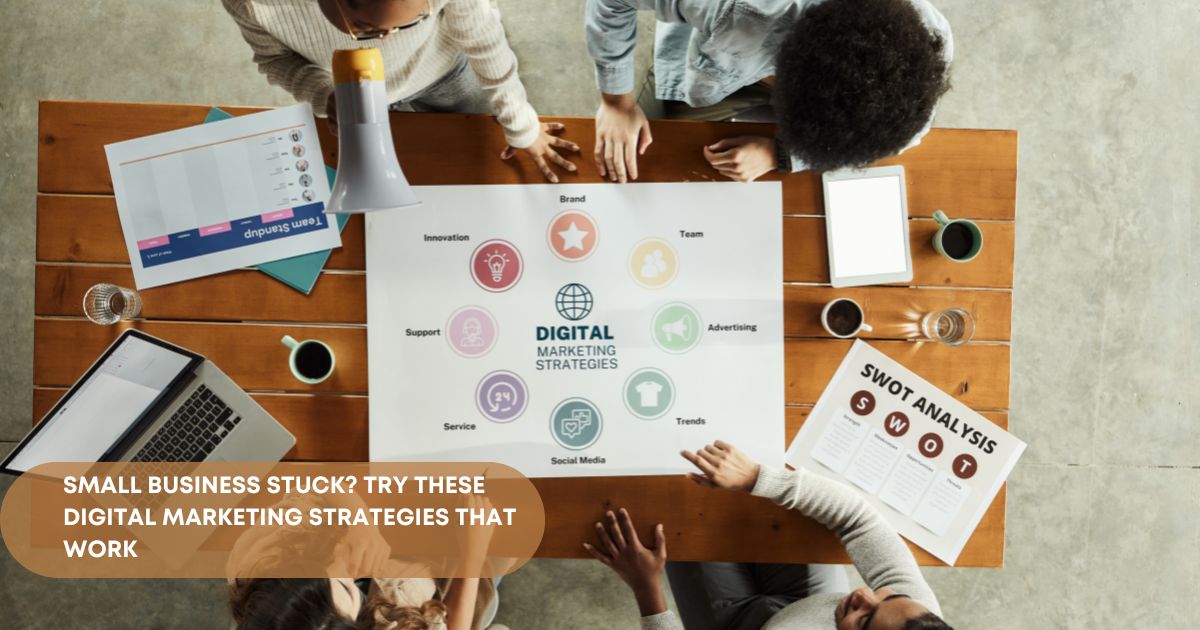Small Business Stuck? Try These Digital Marketing Strategies - Nigel ...